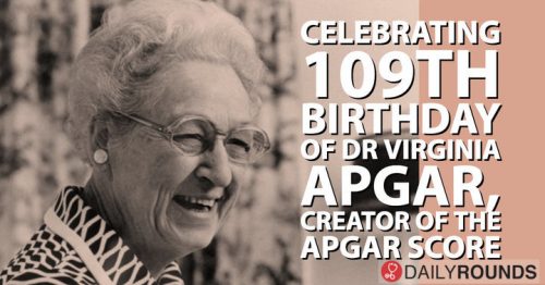 Celebrating 109th birthday of Dr Virginia Apgar, creator of the Apgar ...
