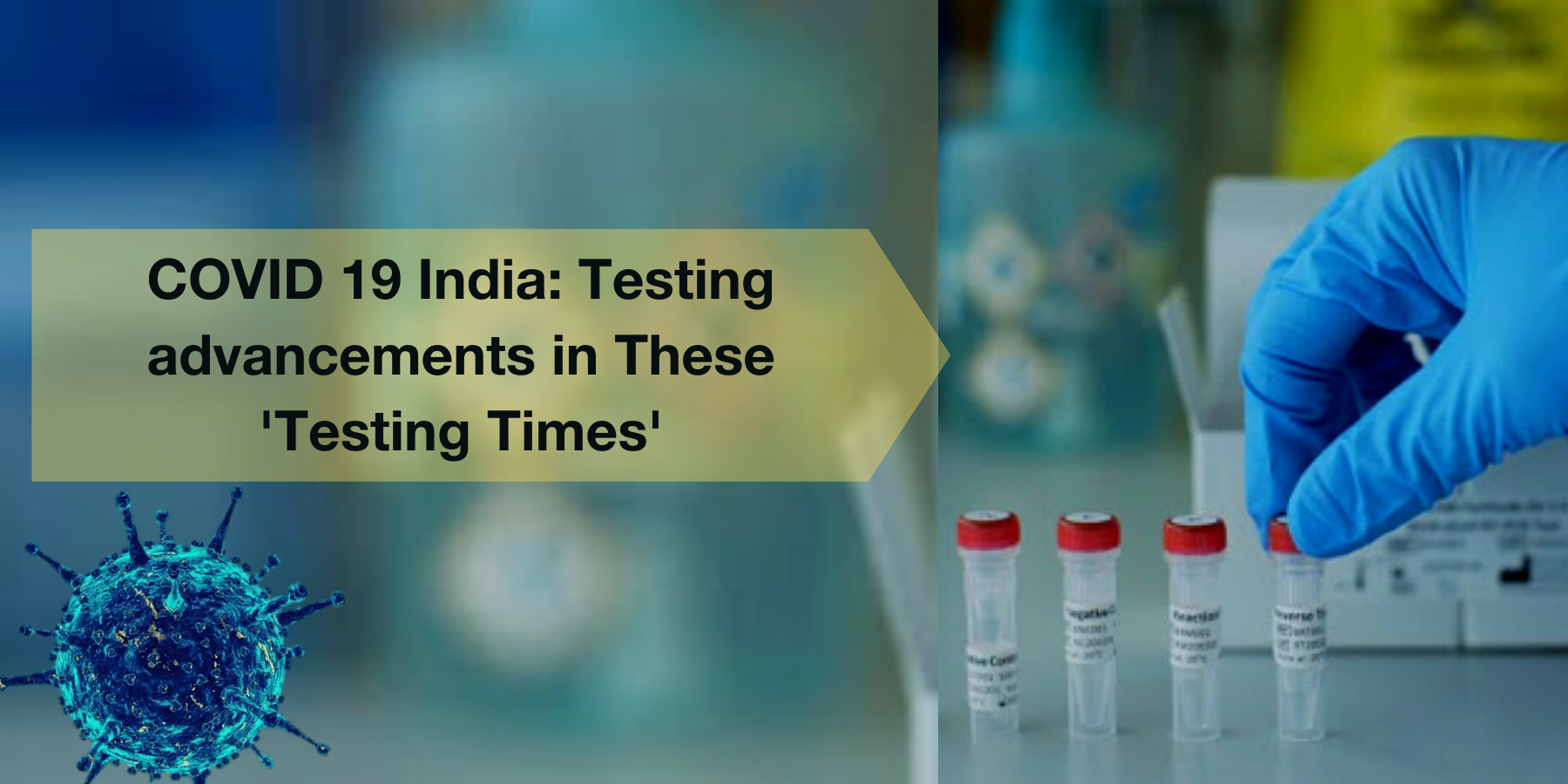 COVID 19 India: Testing advancements in These 'Testing Times' - DailyRounds